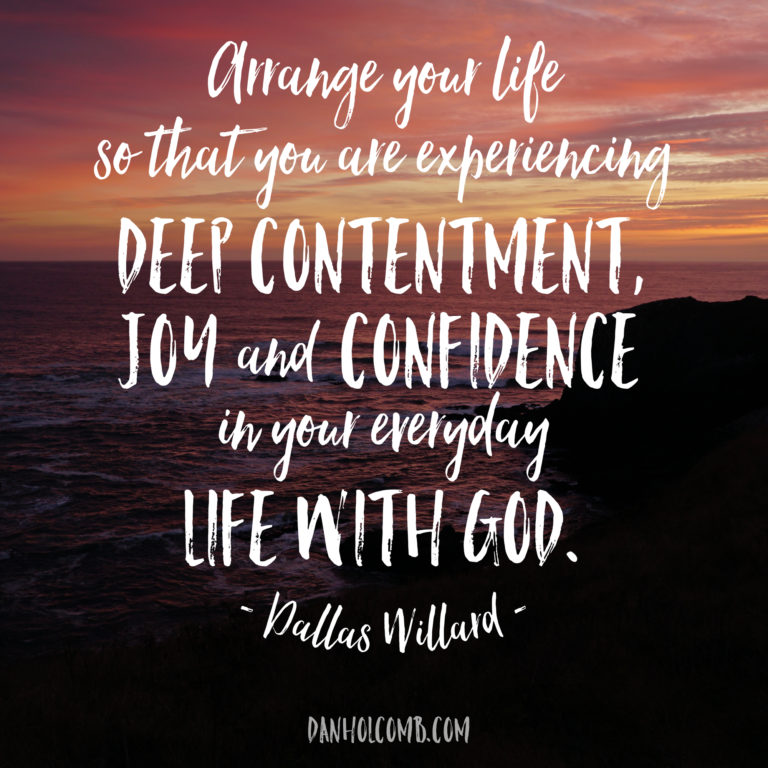Dallas Willard Quote – Arrange Your Life – Dan Holcomb’s blog