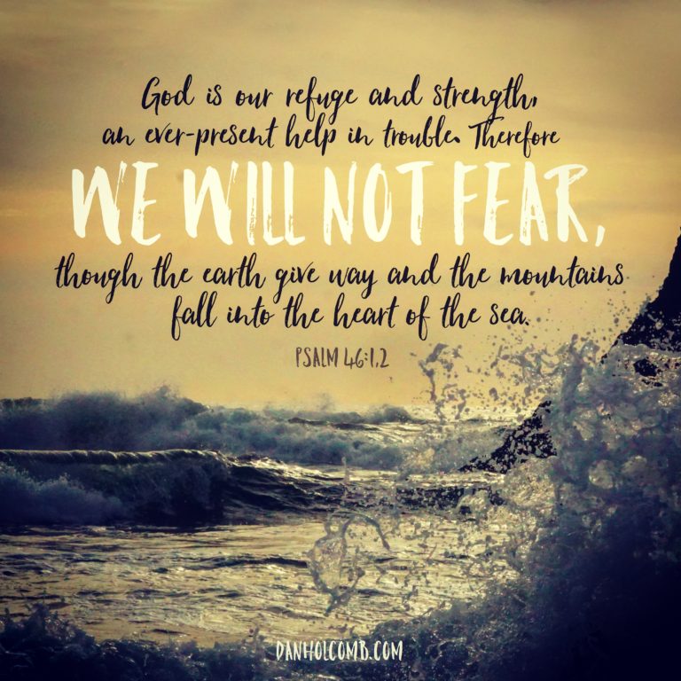 Psalm 46 1 2 Quote Dan Holcomb s Blog psalm-46-1-2-quote-dan-holcomb-s-blog